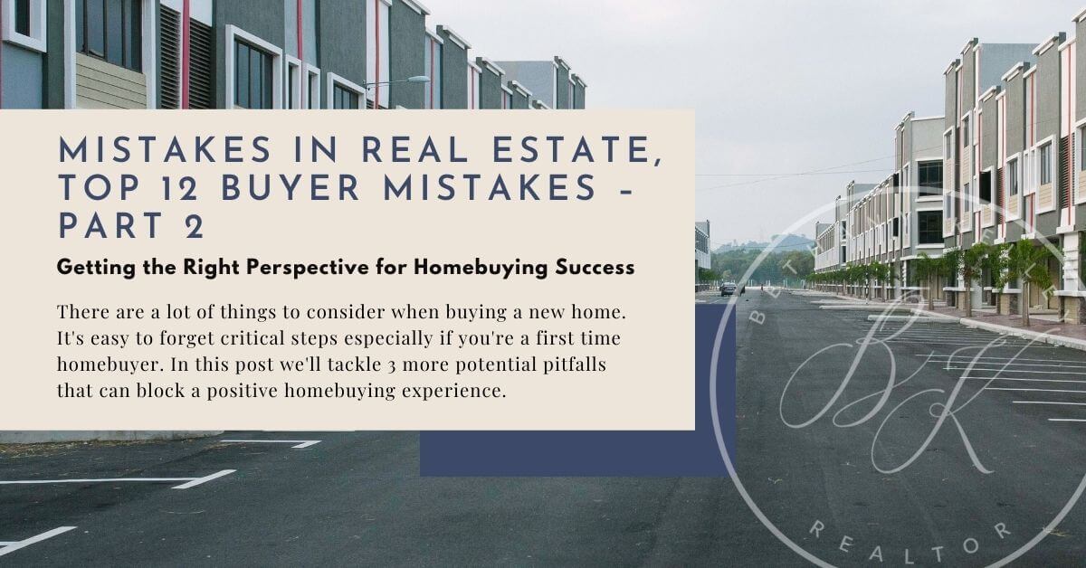 Mistakes in Real Estate, Top 12 Buyer Mistakes - Part 2 - Bethany ...